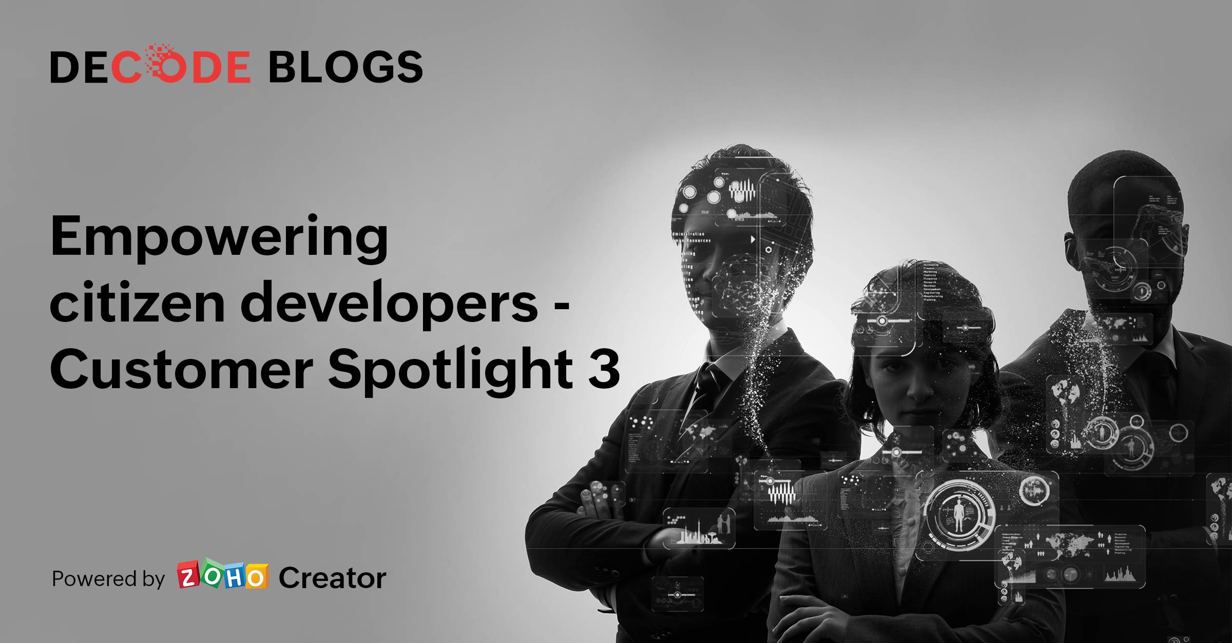 Empowering citizen developers with Zoho Creator: Customer Spotlight 3 | Decode - A publication ...